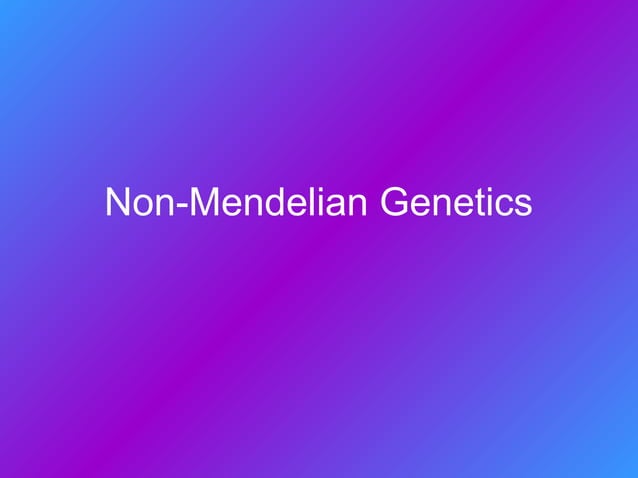 non-mendelian_genetics powerpoint presentation.ppt