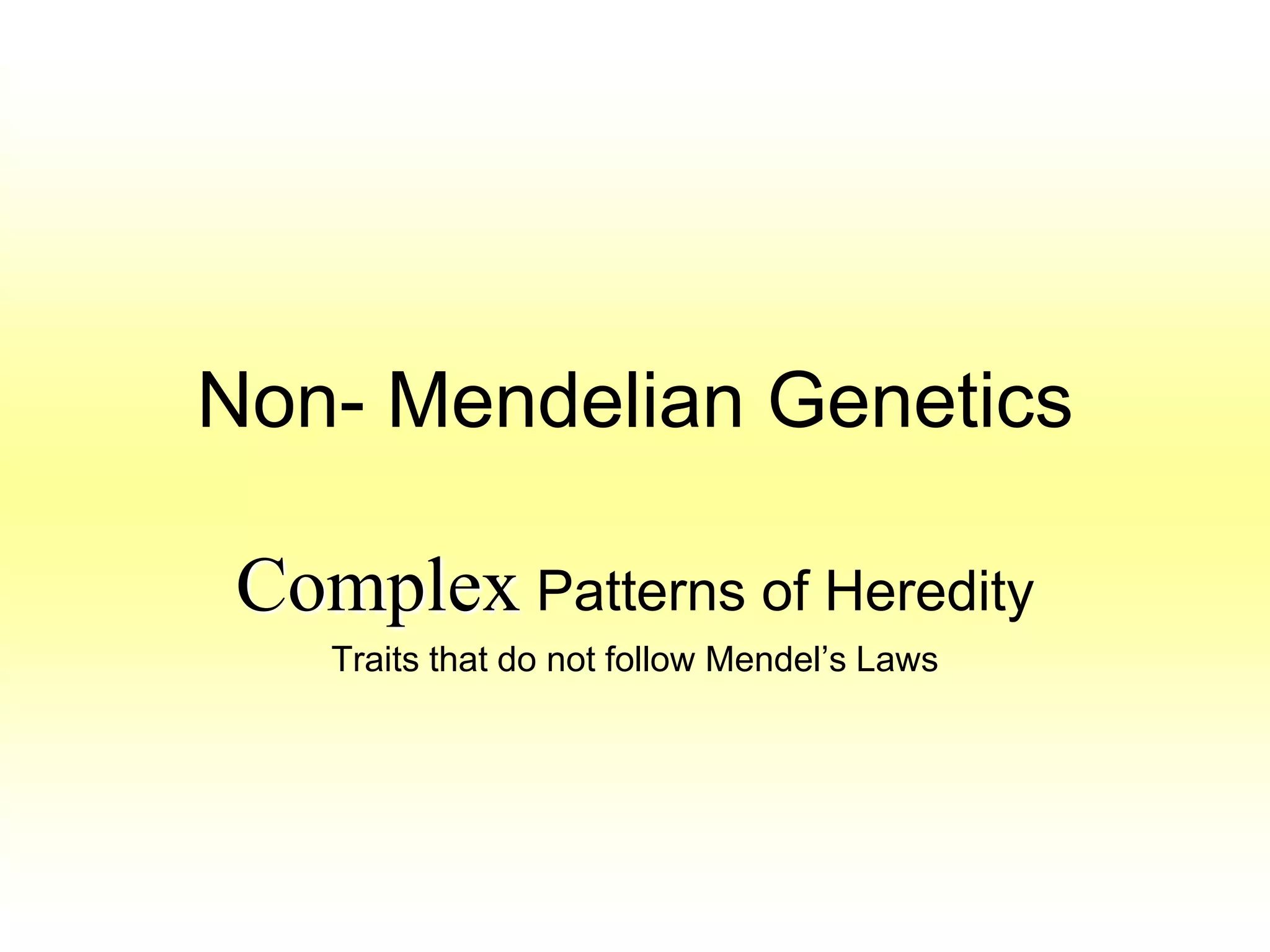 NON-MENDELIAN GENETICS WEEK 3 .ppt