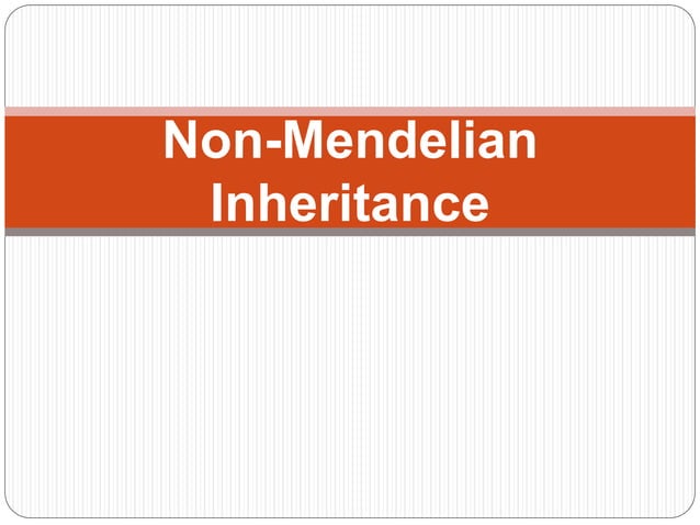 Non-Mendelian Inheritance | PPTX