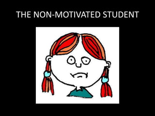 Non motivated student | PPTX