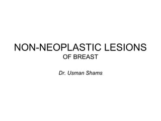 Non neoplastic breast diseases | PPT