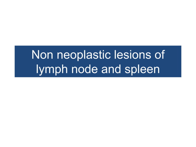 Non neoplastic lesions of lymph node | PPTX | Blood Disorders ...