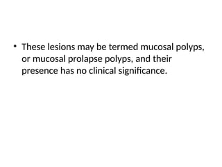 NON-NEOPLASTIC POLYPS AND POLYPOID LESIONS .pptx