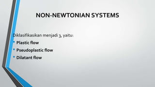 Non newtonian system of fluids | PPTX