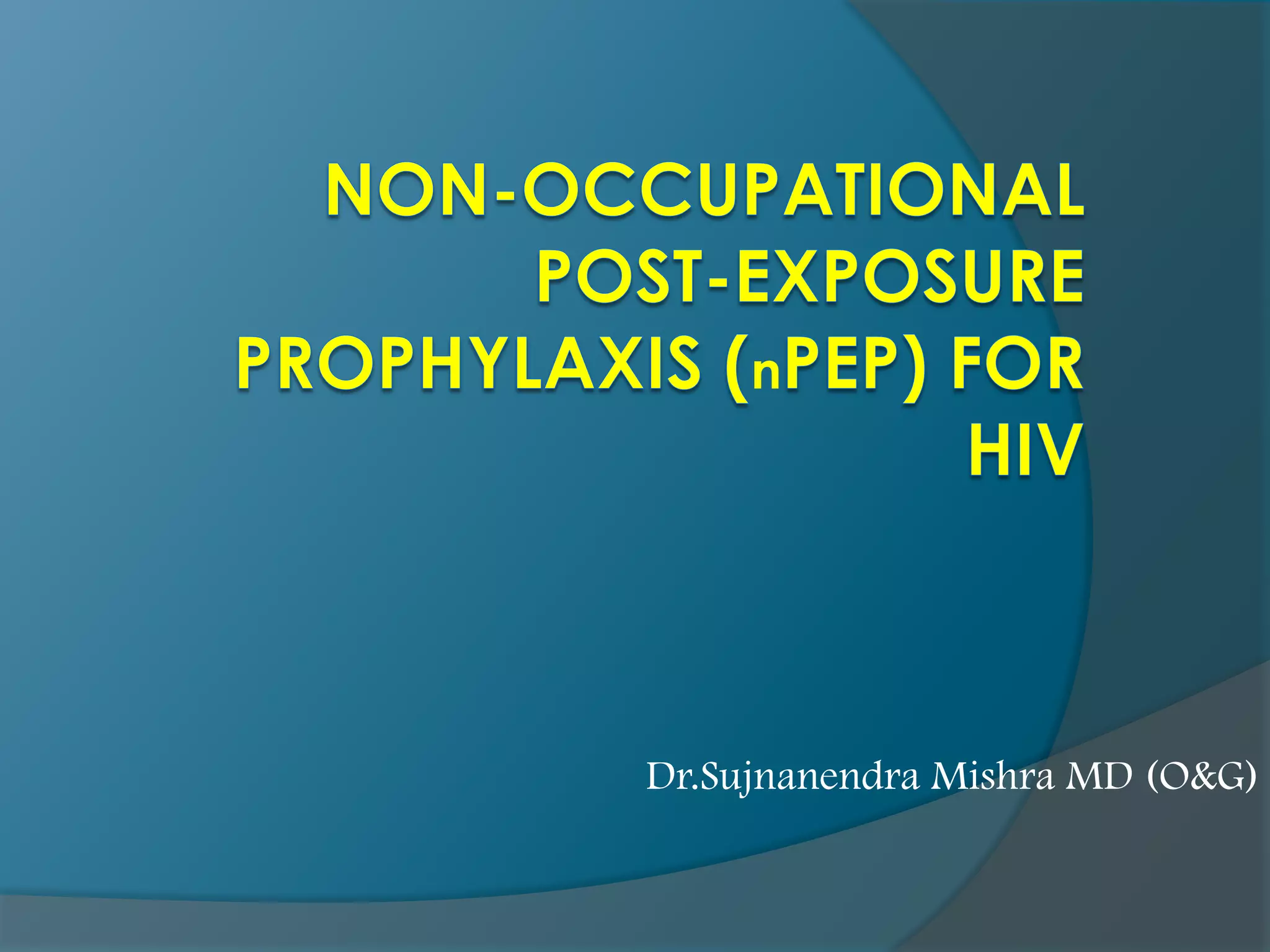 Non occupational post-exposure prophylaxis (n pep) for hiv | PDF | Infectious Diseases ...