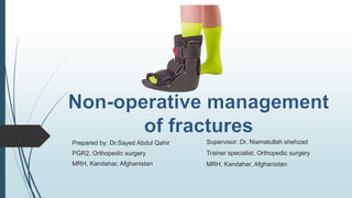 Non operative management of fractures | PPTX