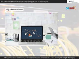 Non-Orthogonal Multiple Access (NOMA) 5G Training - Tonex Training | PPTX