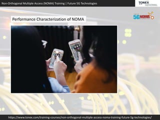 Non-Orthogonal Multiple Access (NOMA) 5G Training - Tonex Training | PPTX