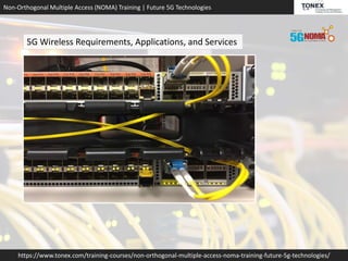 Non-Orthogonal Multiple Access (NOMA) 5G Training - Tonex Training | PPTX