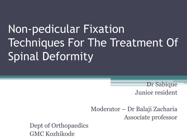 Non pedicular fixation techniques for the treatment of spine | PPT