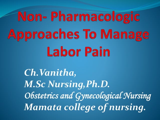 Non pharmacological approaches to manage labour pain | PPTX | Pregnancy ...