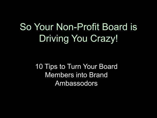 10 Tips to Turn Your Board Members into Brand Ambassadors | PPTX ...