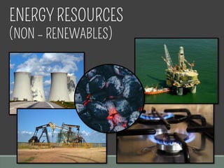 Non-renewable Energy Sources.pptx
