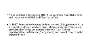 NON-RESOLVING PNEUMONIA.pptx