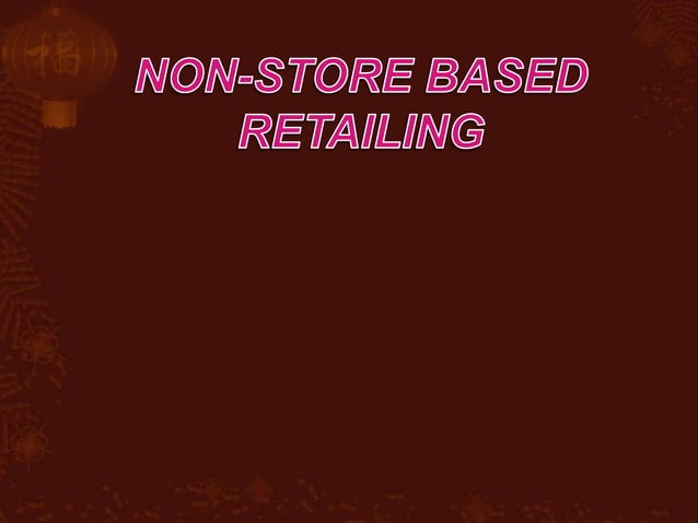 Non store based retailing format | PPT