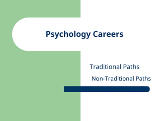 psychology career paths Traditional and non traditional | PPT