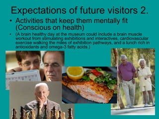 Non-traditional visitors' skills and expectations in museums | PPT