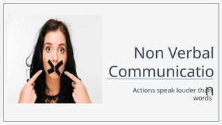 Non Verbal Communication- The unspoken Language.pptx