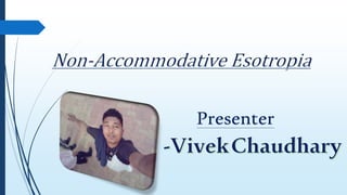 Non- Accommodative Convergent Squint | PPTX