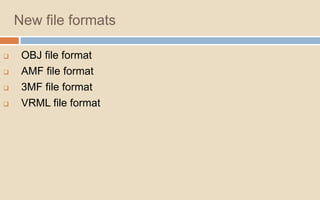 Additive manufacturing file formats or 3D file formats | PPT