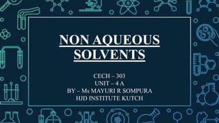 Non aqueous solvents / solvents - B.Sc. | PPTX