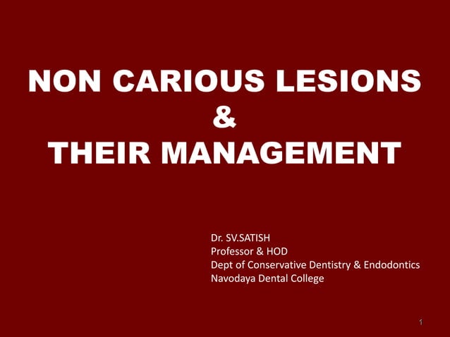 NON CARIOUS LESIONS AND MANAGEMENT.pptx | Dental Health | Diseases and ...