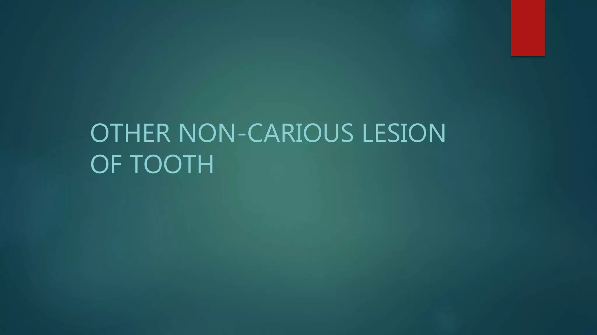 NON CARIOUS TOOTH SURFACE LOSS | PPTX