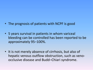 Non cirrhotic portal fibrosis | PPTX