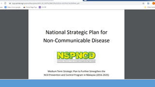Non Communicable Disease.The NSP-NCD 2016-2025 has five main ...
