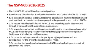 Non Communicable Disease.The NSP-NCD 2016-2025 has five main ...