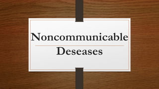 Noncommunicable diseases | PPTX