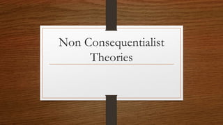 Non consequentialist theories | PPTX