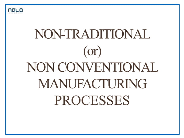 non conventional machining processes.pptx
