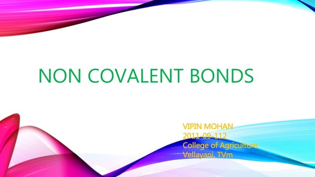 Non covalent bonds | PPTX | Chemistry | Science