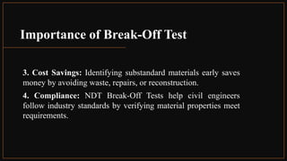 Nondestructive Testing and Evaluation in Structural Analysis- Break-Off ...