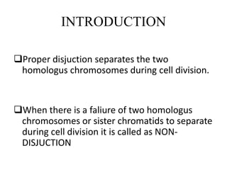 Nondisjunction and its implications ppt | PPTX