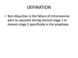 Nondisjunction and its implications ppt | PPTX
