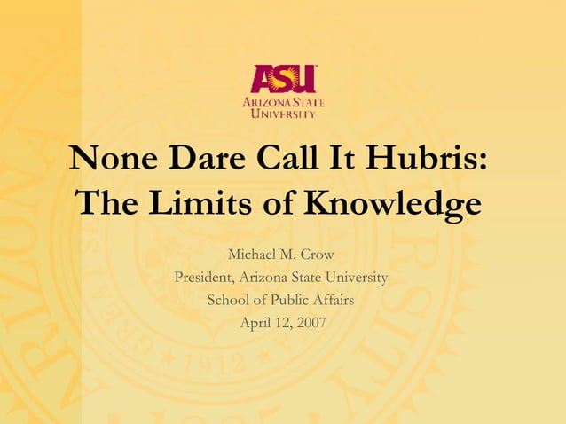 None Dare Call It Hubris: The Limits of Knowledge | PPT
