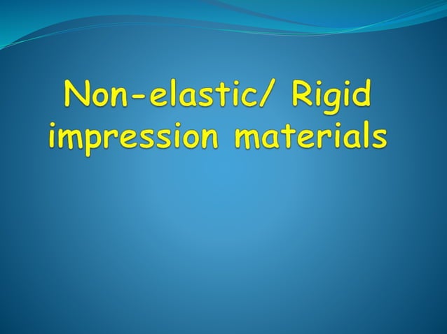 Non elastic/ rigid impression materials | PPTX