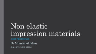 Non elastic impression materials | PPTX