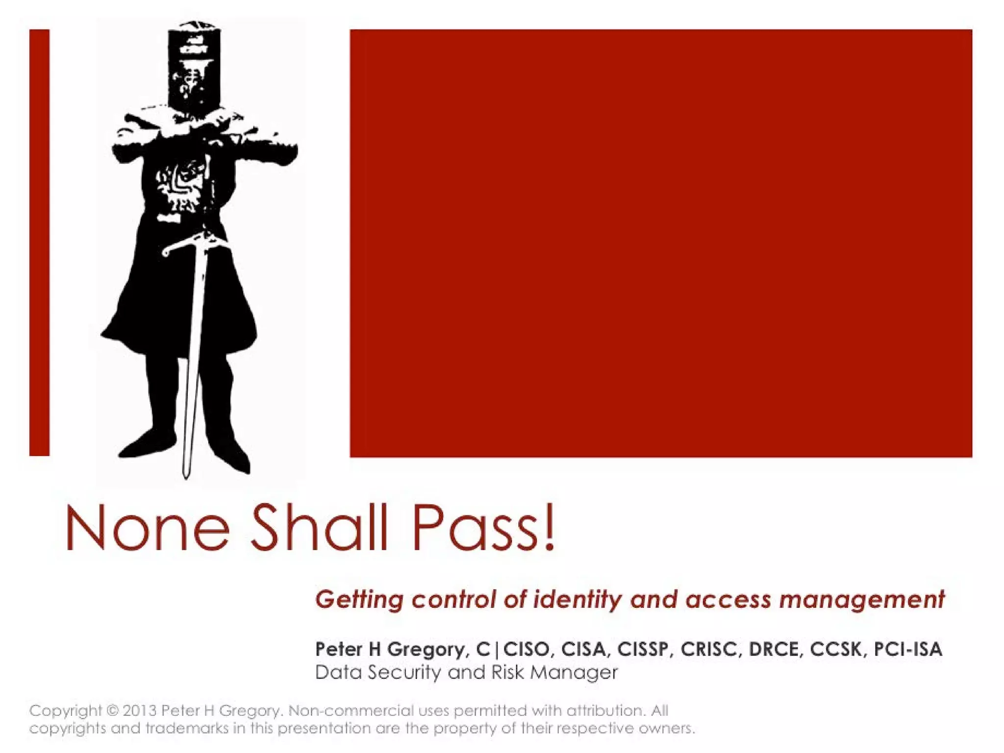 None Shall Pass! Getting control of identity and access management | PPT