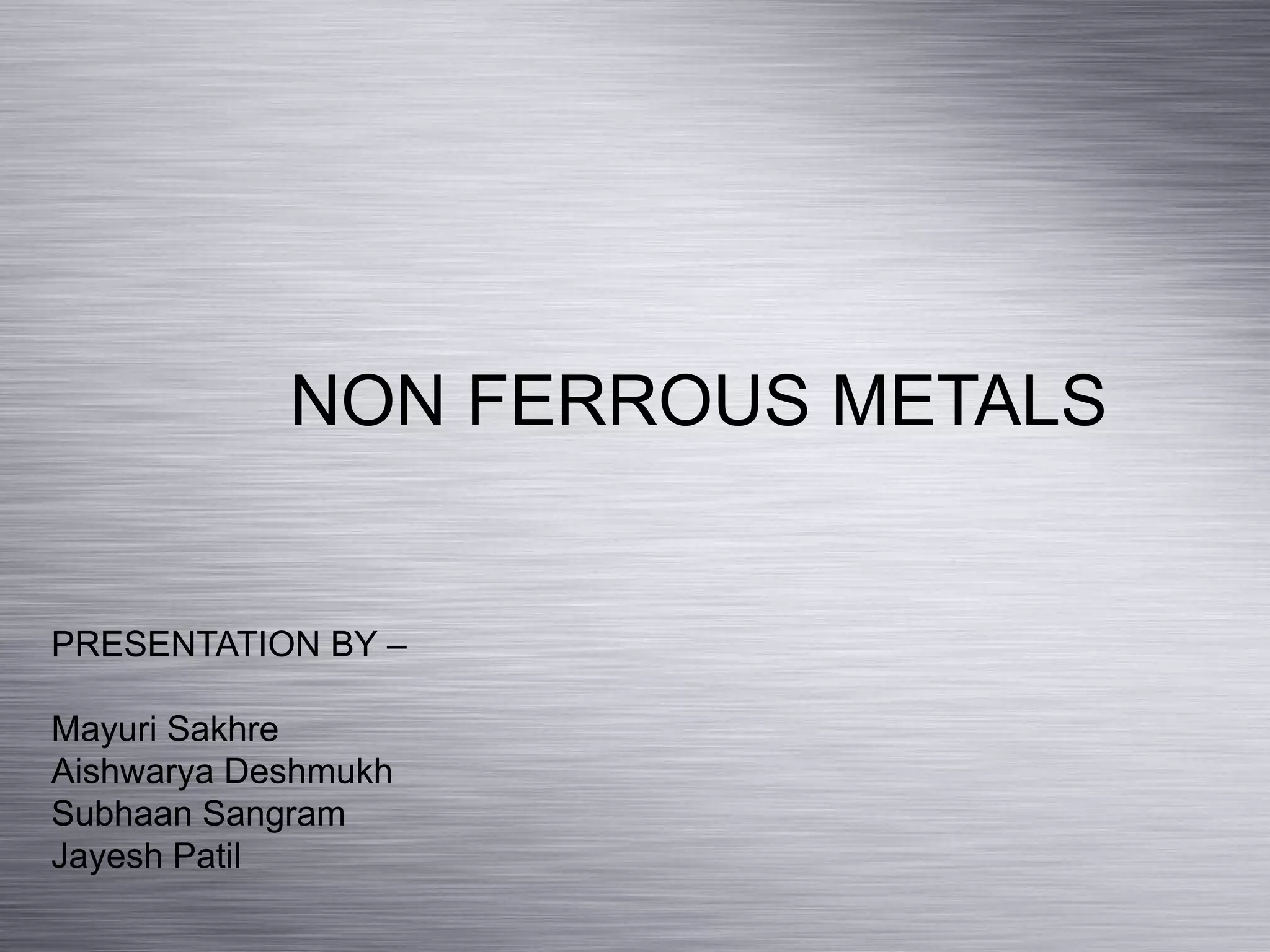 Non ferrous metals (2) | PPTX | Home Improvement | Home & Garden