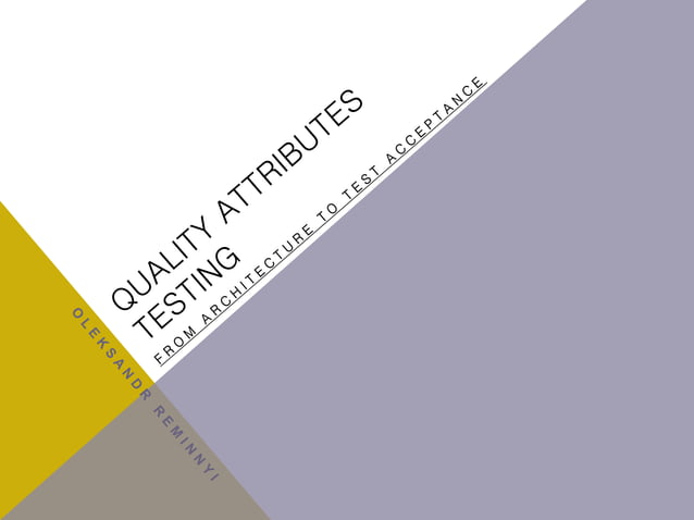 Quality attributes testing. From Architecture to test acceptance | PPT