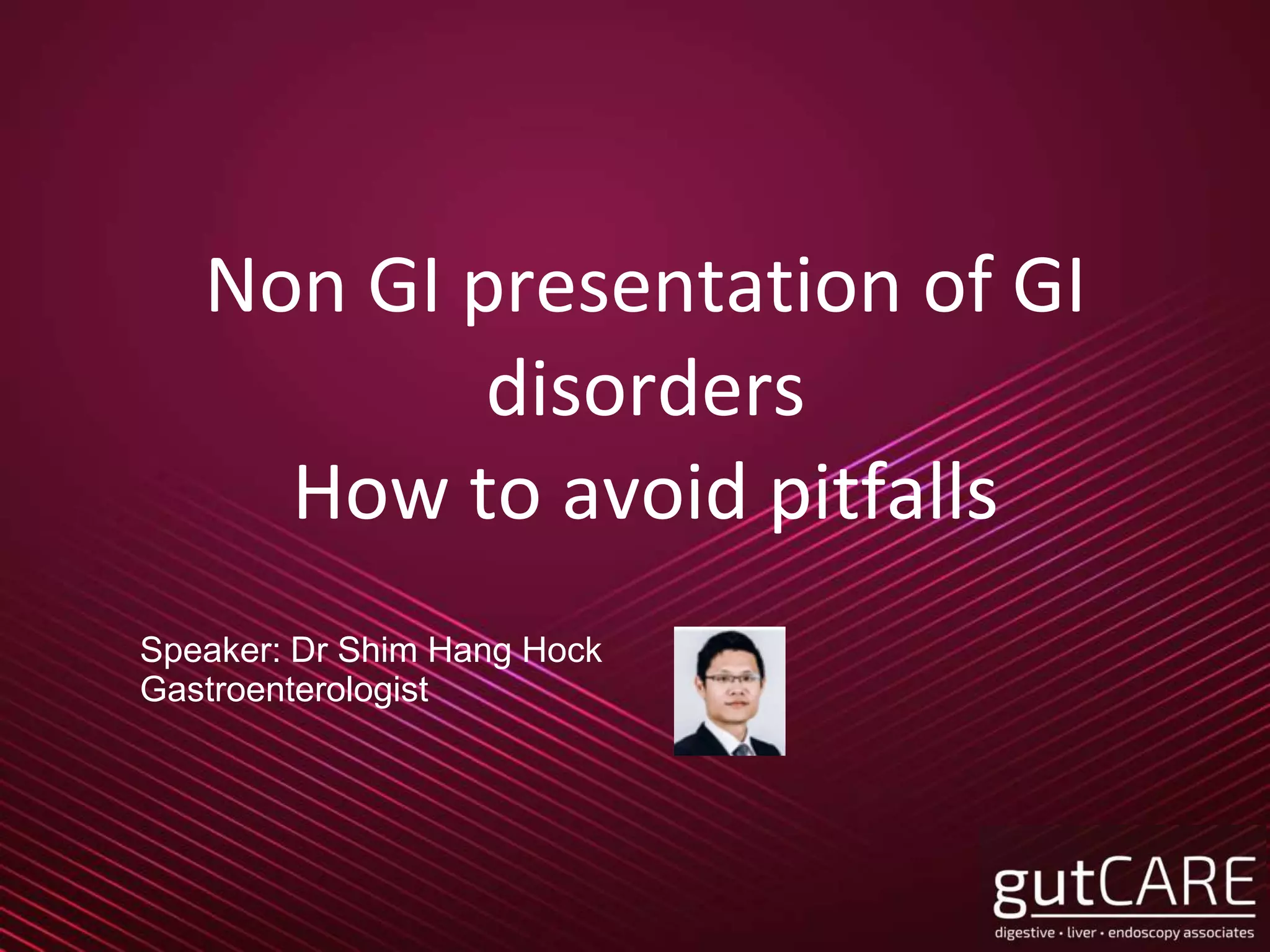 NON GI PRESENTATION OF GI DISORDER | PPT