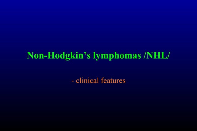 Non hodgkins lymphoma | PPT | Cancer | Diseases and Conditions