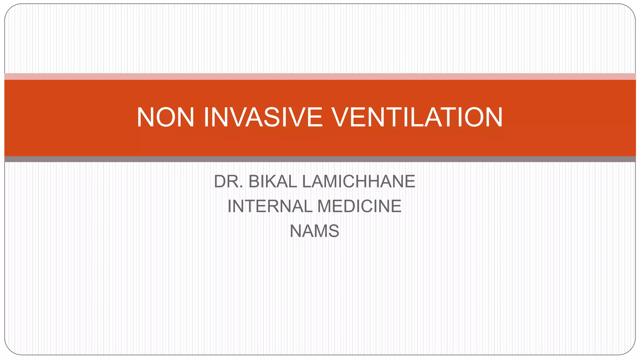 Non invasive ventilation dr bikal | PPTX