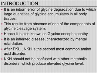 Non ketotic hyperglycinemia | PPTX