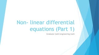 NON LINEAR DIFFERENTIAL EQUATIONS (ENGINEERING MATHEMATICS) | PPT