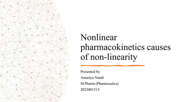 non linear pharmakokinetic causes of nonlinearity | PPTX