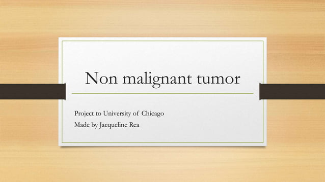 Non malignant tumor.pptx | Brain and Nervous System Disorders ...
